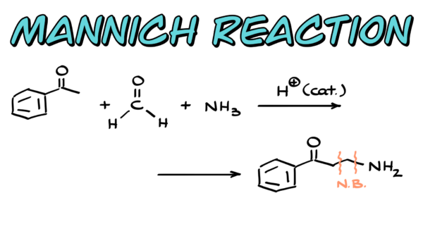 Mannich Reaction — Organic Chemistry Tutor